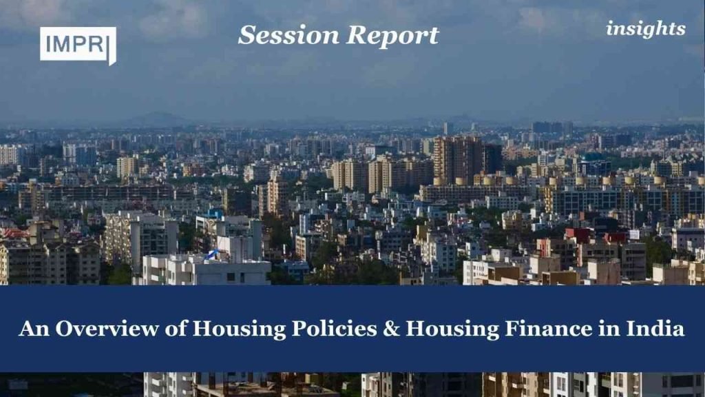 An Overview Of Housing Policies & Housing Finance In India - IMPRI ...