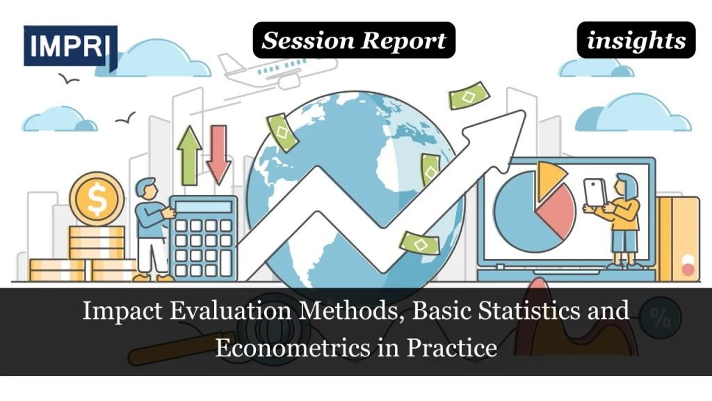 Basic Statistics, Econometrics And Impact Evaluation Methods - IMPRI INSIGHTS