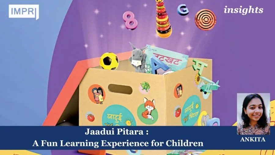 Jaadui Pitara: A Fun Learning Experience For Children - IMPRI INSIGHTS