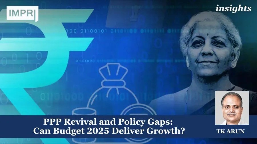 PPP Revival And Policy Gaps: Can Budget 2025 Deliver Growth? - IMPRI ...