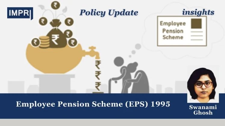 Employee Pension Scheme (EPS) 1995 - IMPRI Impact And Policy Research Institute - IMPRI INSIGHTS